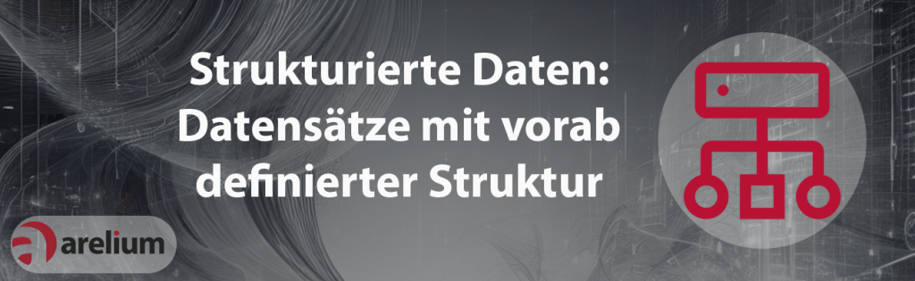 Strukturierte Daten - arelium GmbH
